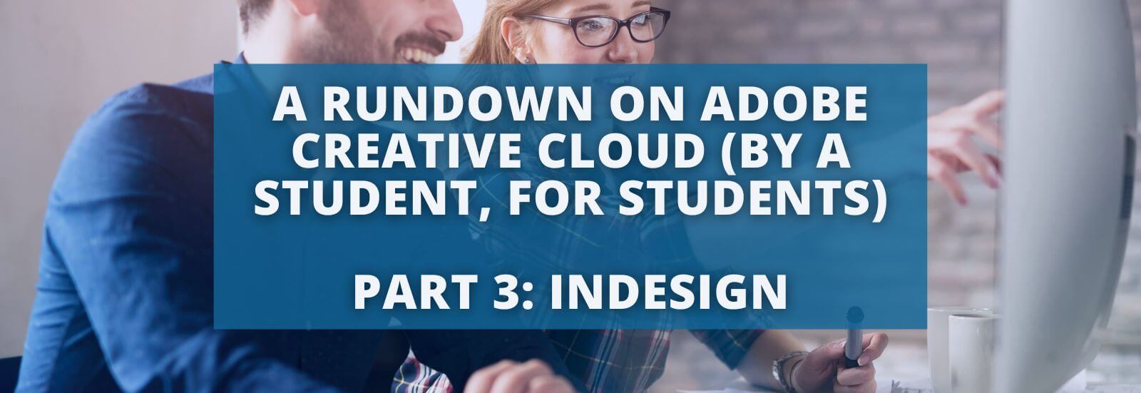 A Rundown on Adobe Creative Cloud (By a Student, for Students) – Part ...