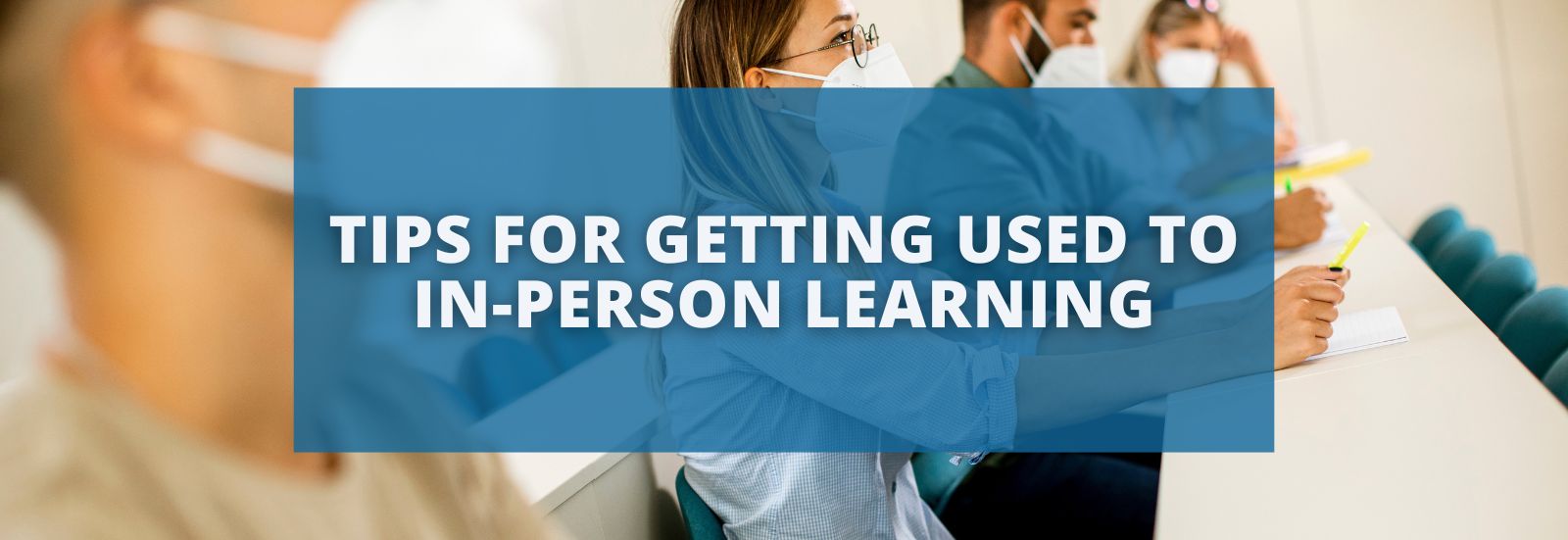 Tips for Getting Used to In-Person Learning