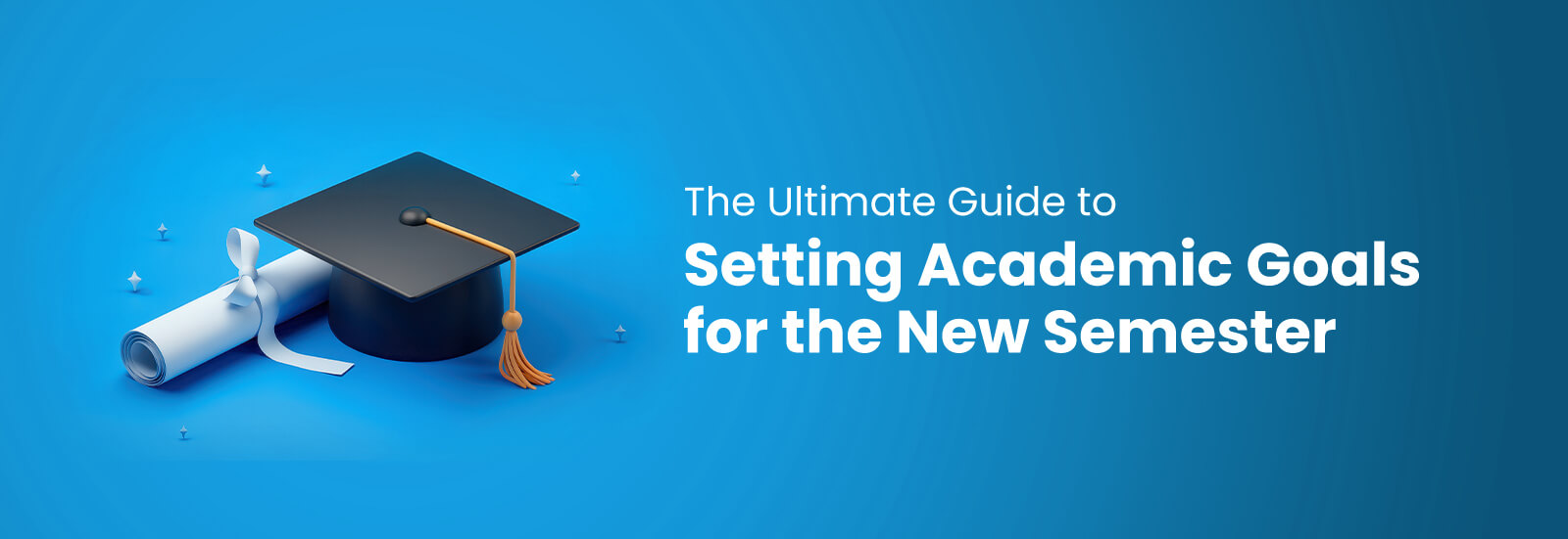 The Ultimate Guide to Setting Academic Goals for the New Semester